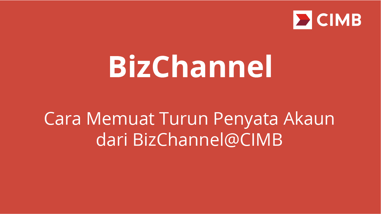 Cara Memuat Turun Penyata Akaun dari BizChannel@CIMB
